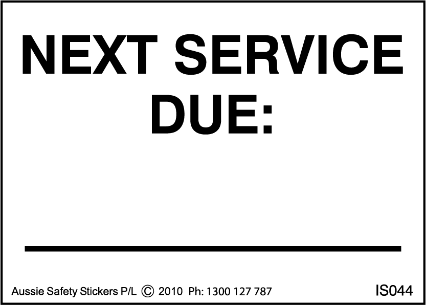 NEXT SERVICE DUE – Aussie Safety Stickers